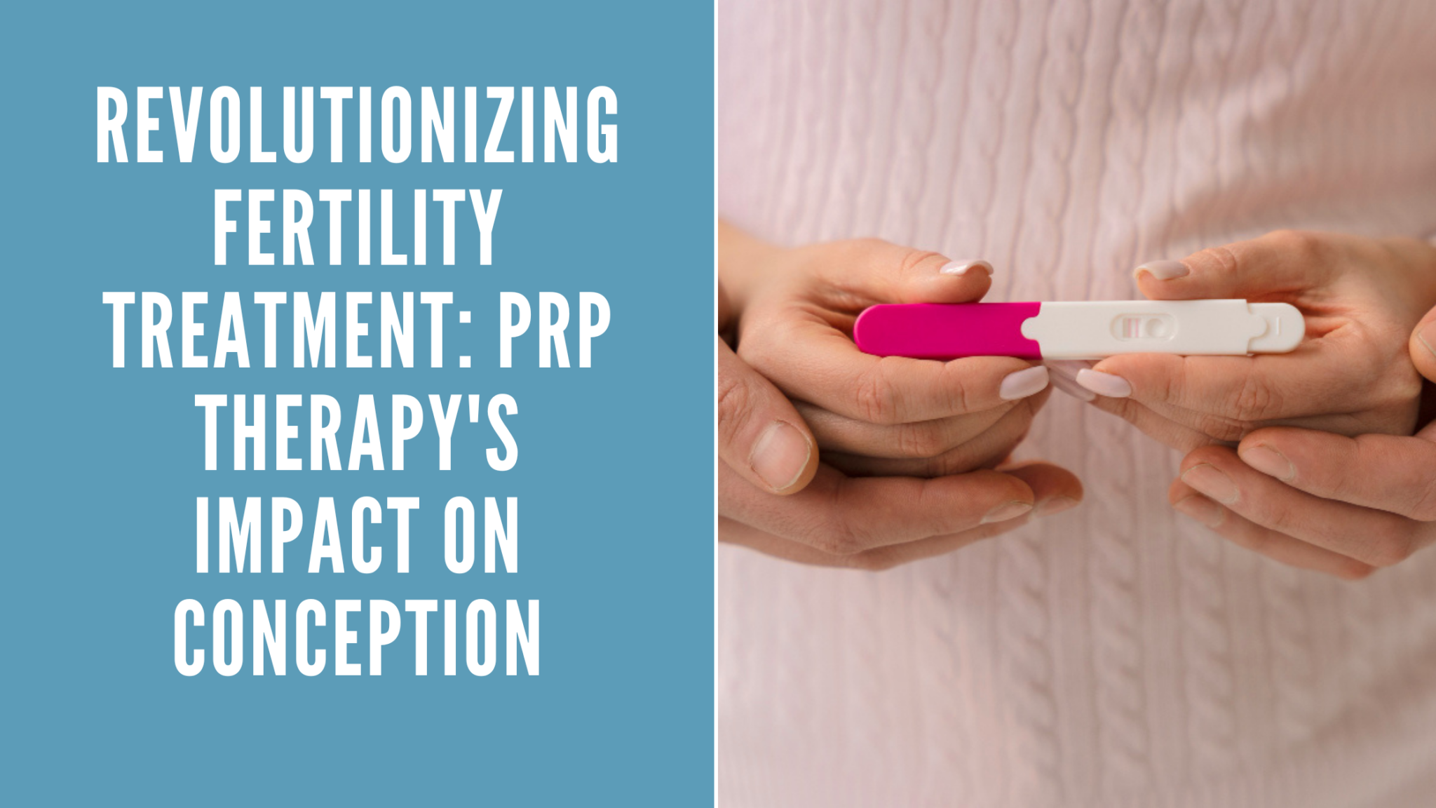 Infertility Treatment: PRP Therapy Impact On Conception 2024